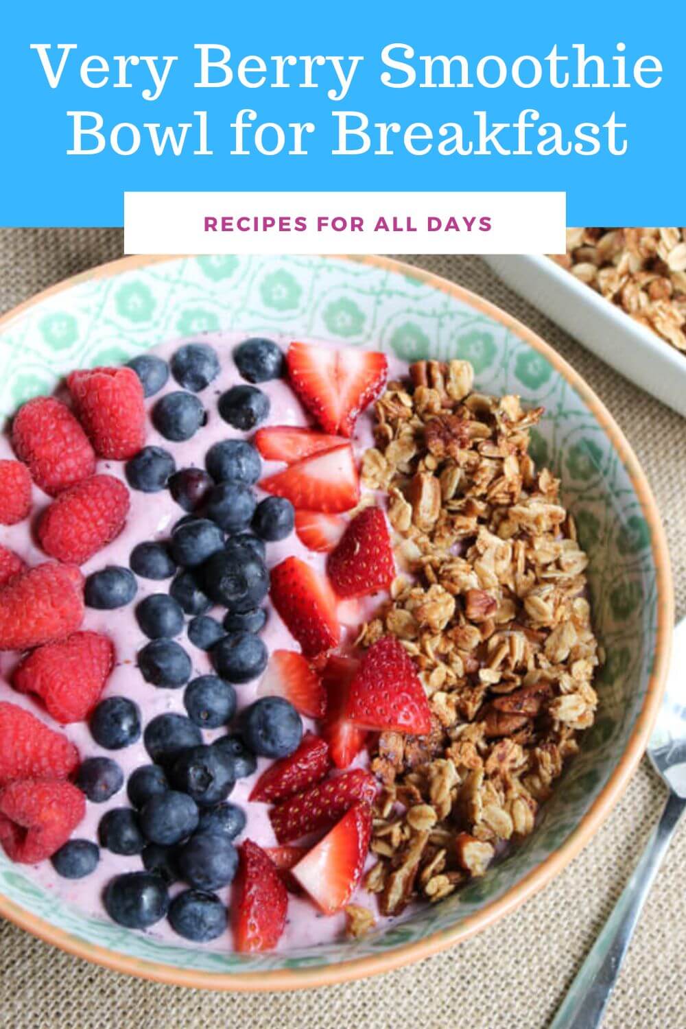 Very Berry Smoothie Bowl for Breakfast